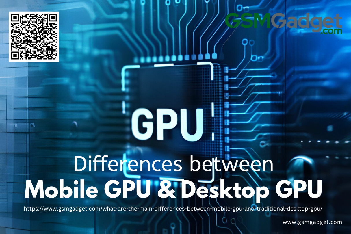 What are the main differences between mobile GPU and traditional ...