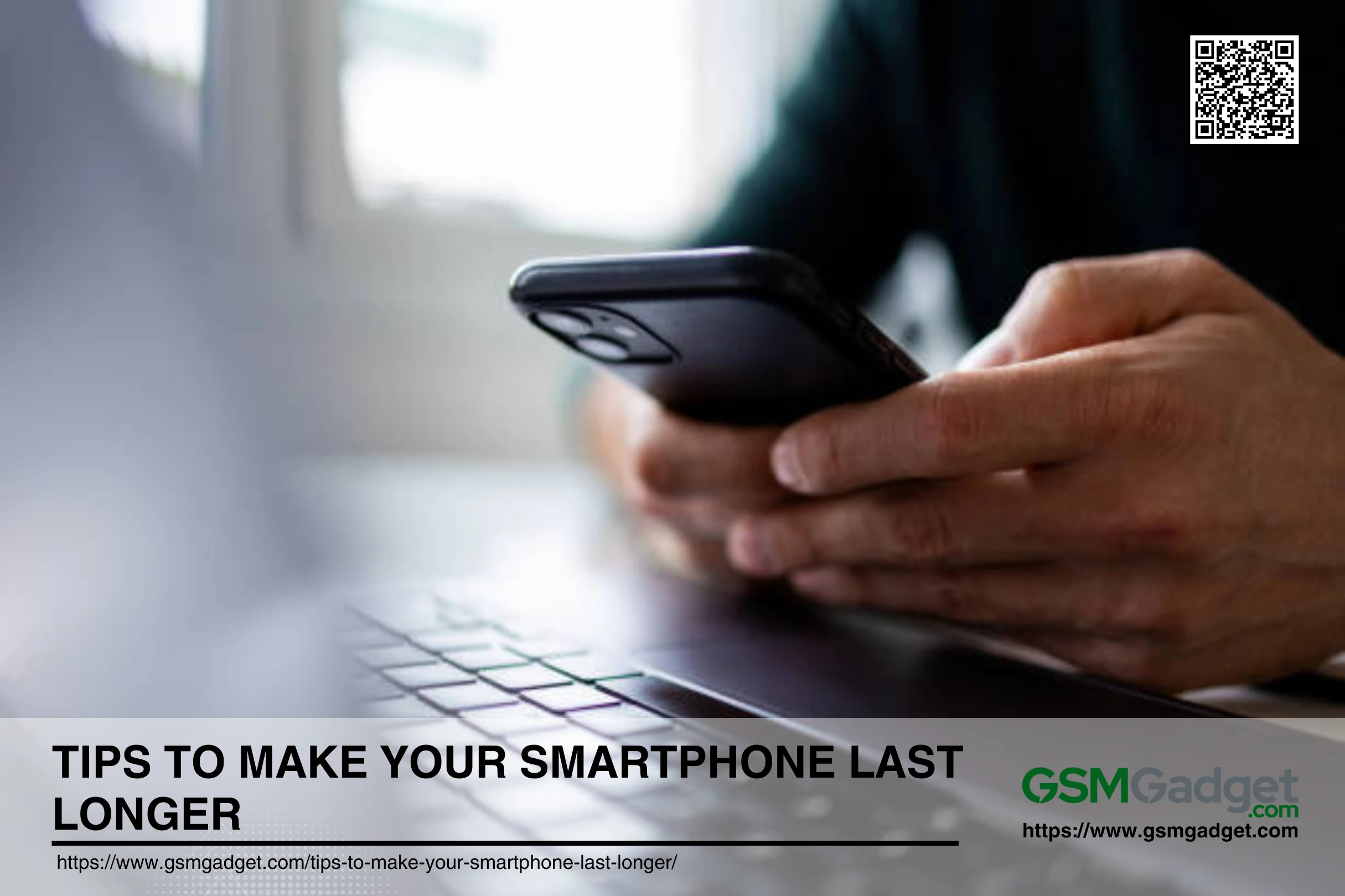 Tips to Make Your Smartphone Last Longer - GSM Gadget